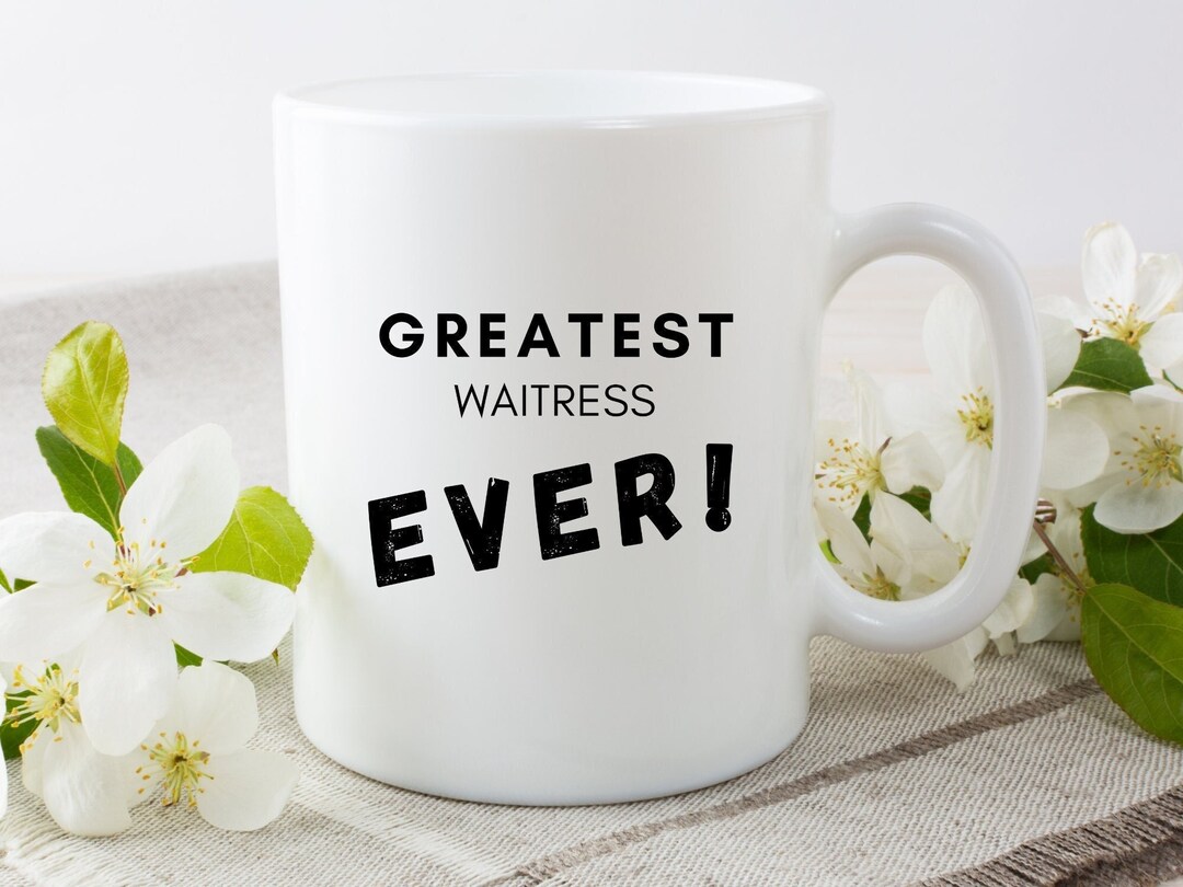 Waitress, Greatest Waitress Ever, Gift for Best Server, Favorite ...
