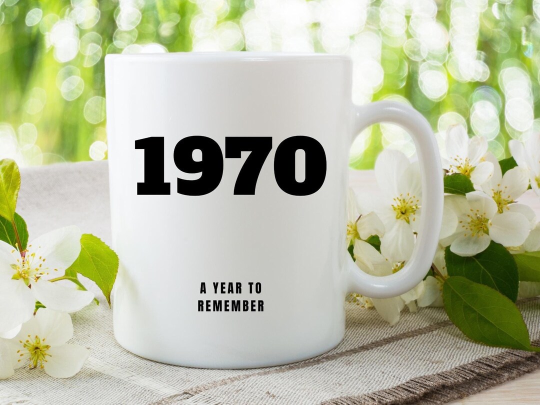 1970 A Year to Remember, 1970 Coffee Cup, 1970 Birth Year, Born in 1970 ...