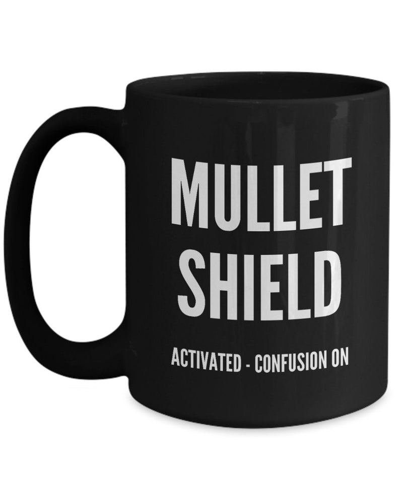 Mullet Funny, Mullet Shield Activated - Confusion On, Funny Hairdo Mug ...