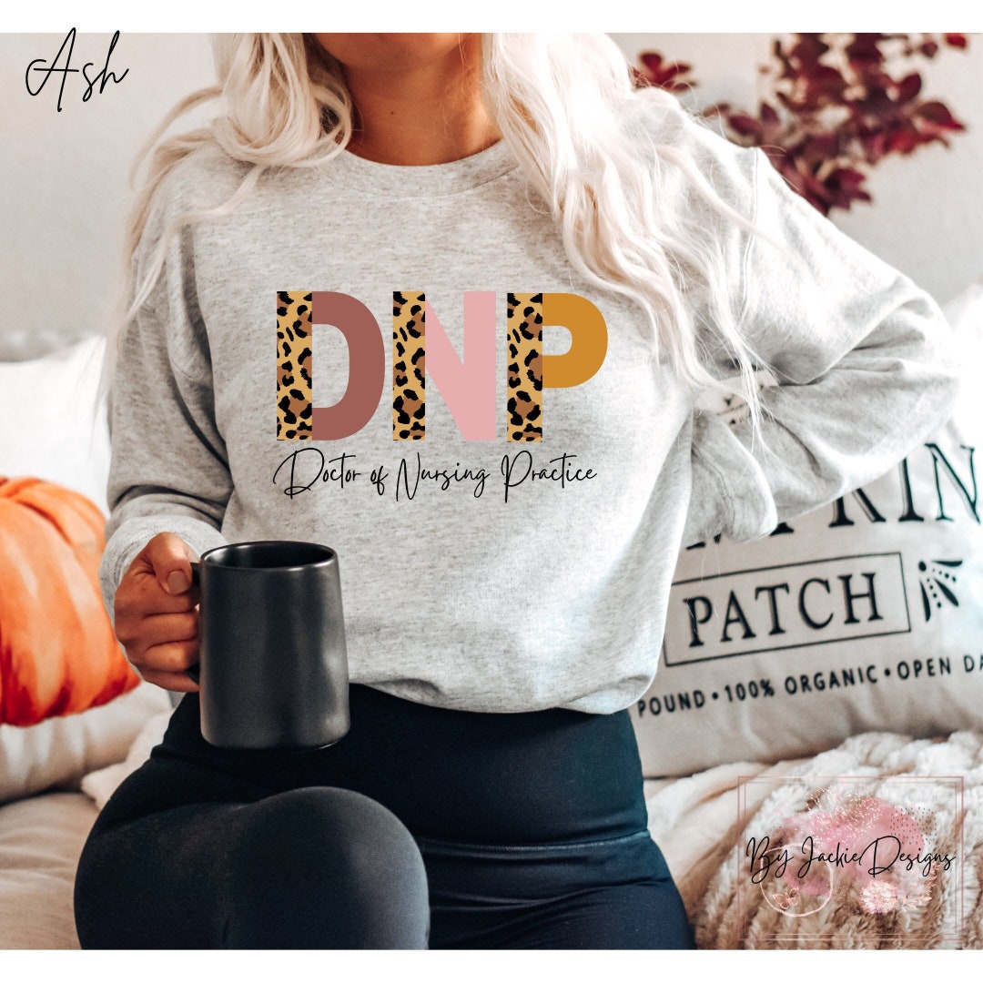 DNP Sweatshirt, DNP Graduation Gift, DNP Gifts, Doctor of Nursing ...