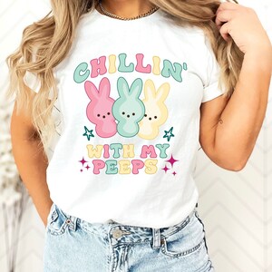 Chillin With My Peeps Easter Shirt,easter Sunday,easter Weekend,funny ...