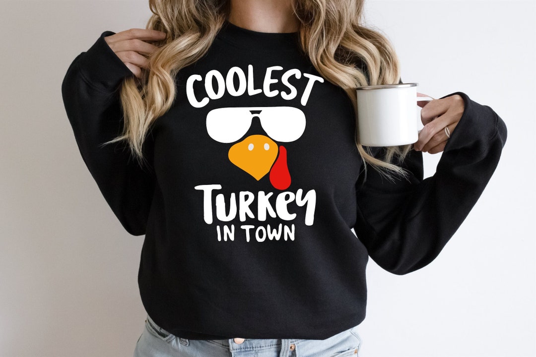 Coolest Turkey in Town Sweatshirt,turkey Trout Shirt,turkey ...