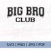 Big Bro Svg | Big Bro Club Svg | Big Brother Promotion | Big Brother ...