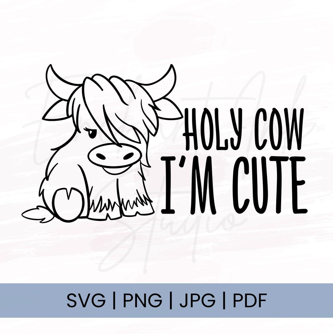 Holy Cow Im Cute Svg Png Pdf Jpg | Baby Cow Svg | Newborn Svg | Baby ...