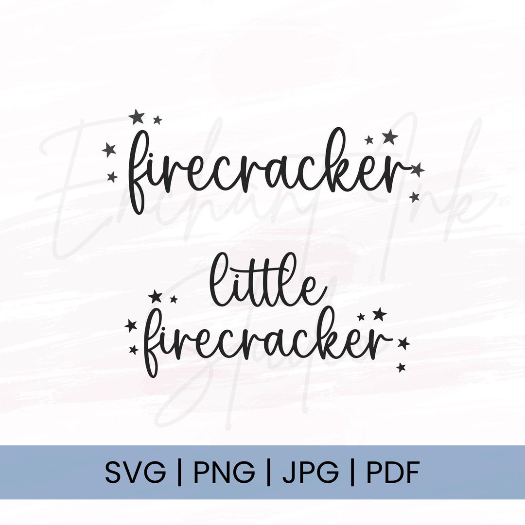 Firecracker Svg | Little Firecracker Svg | Matching Svg Png Pdf Jpg ...