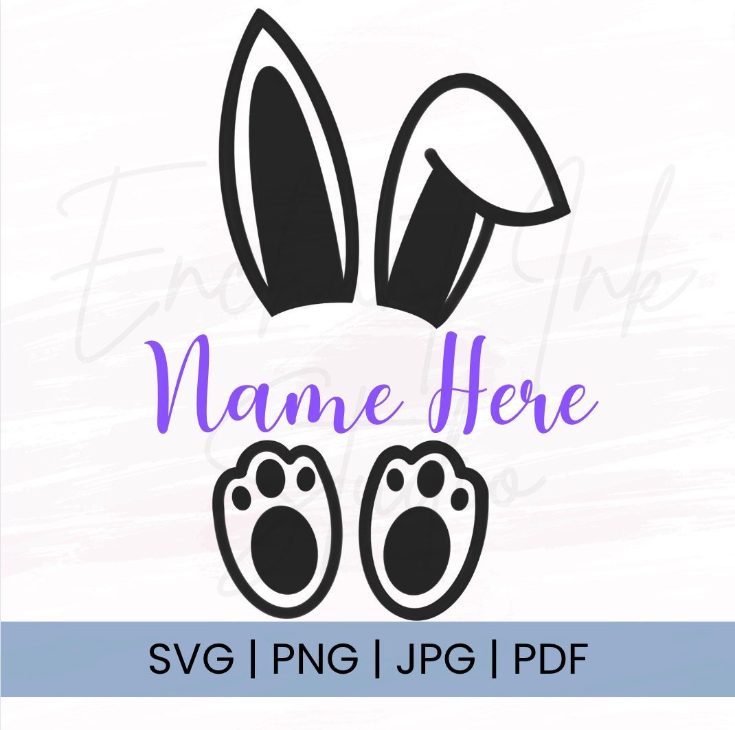 Easter Bunny Svg Bunny Name Frame Svg Rabbit Ears Svg Png Pdf Jpg Svg ...