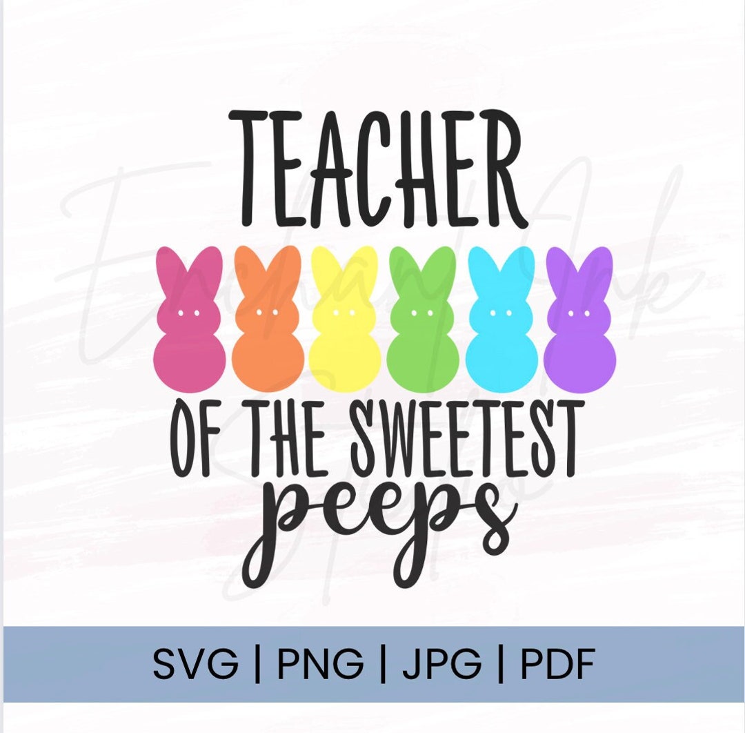 Teacher of the Sweetest Peeps Svg | Easter Svg | Easter Teacher Svg ...