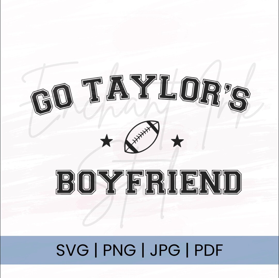 Go Taylor's Boyfriend Svg Taylor Svg Taylor and Travis - Etsy