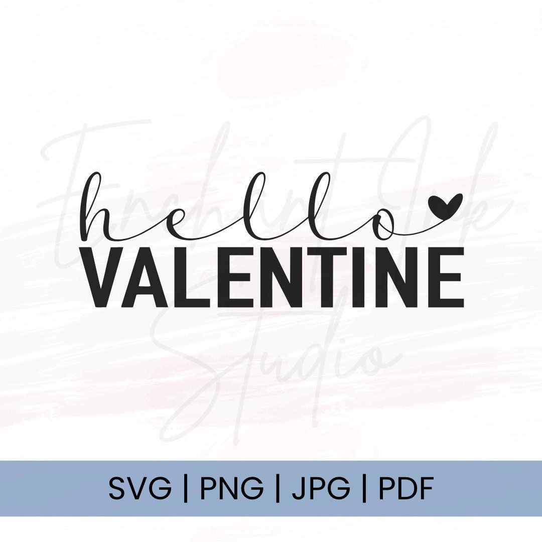 Hello Valentine Svg | Valentine's Day Svg | Love Svg | Heart Svg | Svg ...