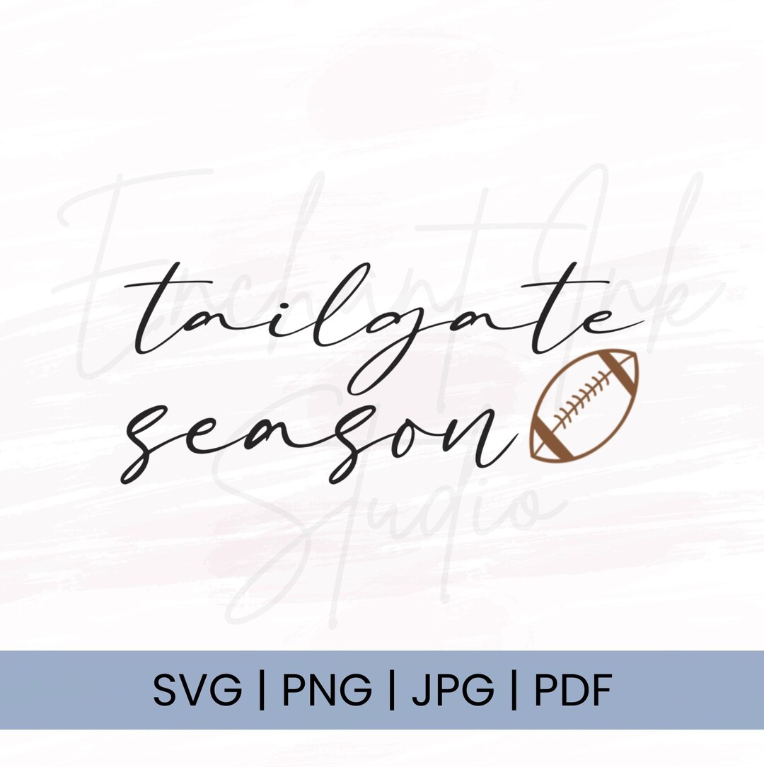 Tailgate Season Svg Png Pdf Jpg | Game Day Svg | Touch Down Svg ...
