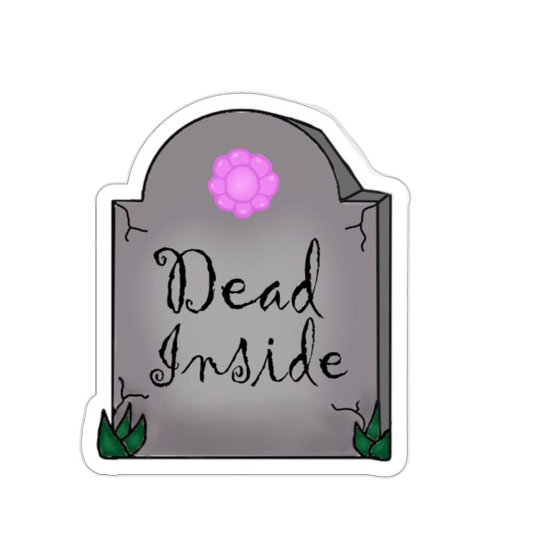 Dead Inside Dark Humor Die Cut Sticker - Etsy