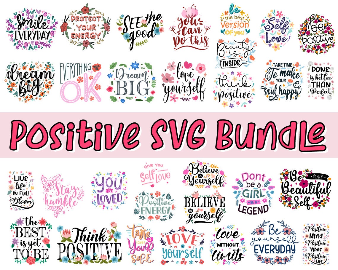 Positive Lettering SVG Bundle With Flowers, Positive Quotes SVG ...