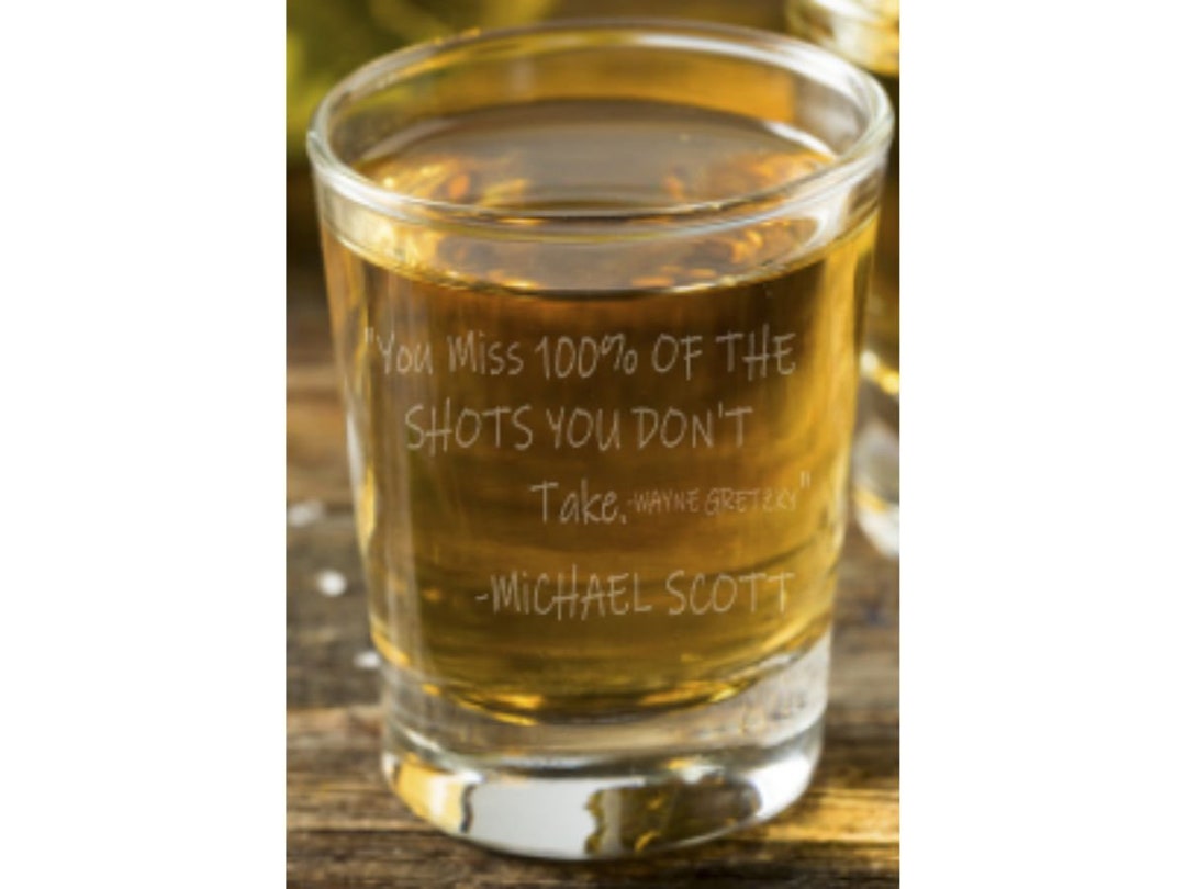 You Miss 100% of the Shots You Don't Take Wayne Gretzky - Michael Scott ...