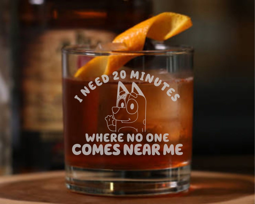 Need 20 Minutes - Bluey Whiskey Glass - Etsy