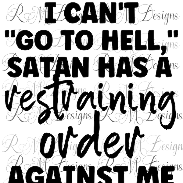 Shop I Can't Go to Hell Satan Has a Restraining Order Against Me - Etsy