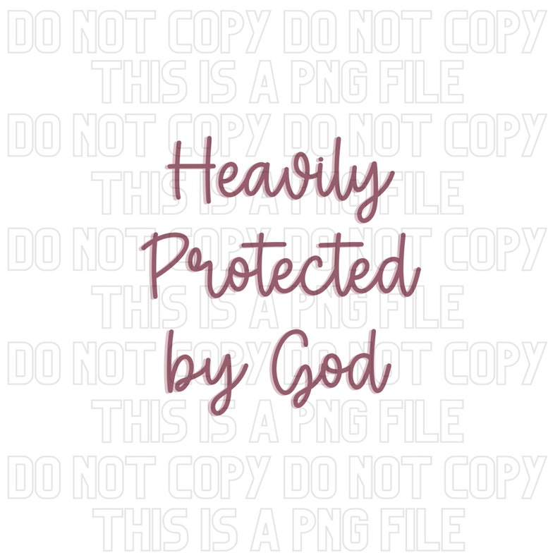 Heavily Protected by God PNG PNG File, Christian, Faith, Religious ...