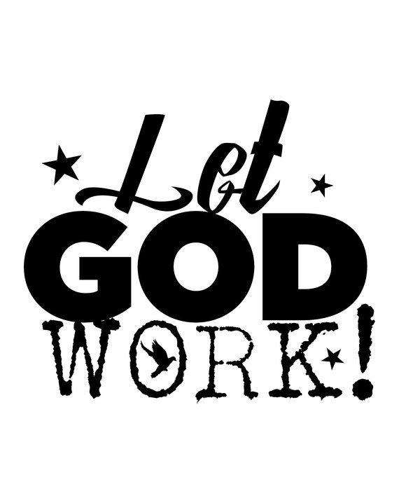 Let God Work Faith Based Graphic Png Jpeg Religious Symbol - Etsy