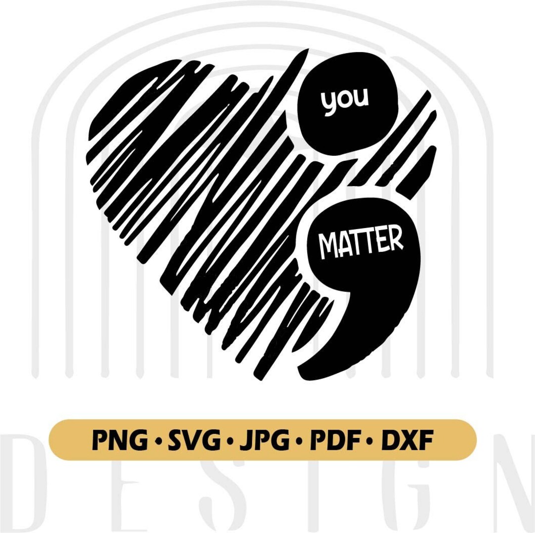 You Matter SVG, Don't Let Your Story End, Semicolon Suicidal Prevention ...