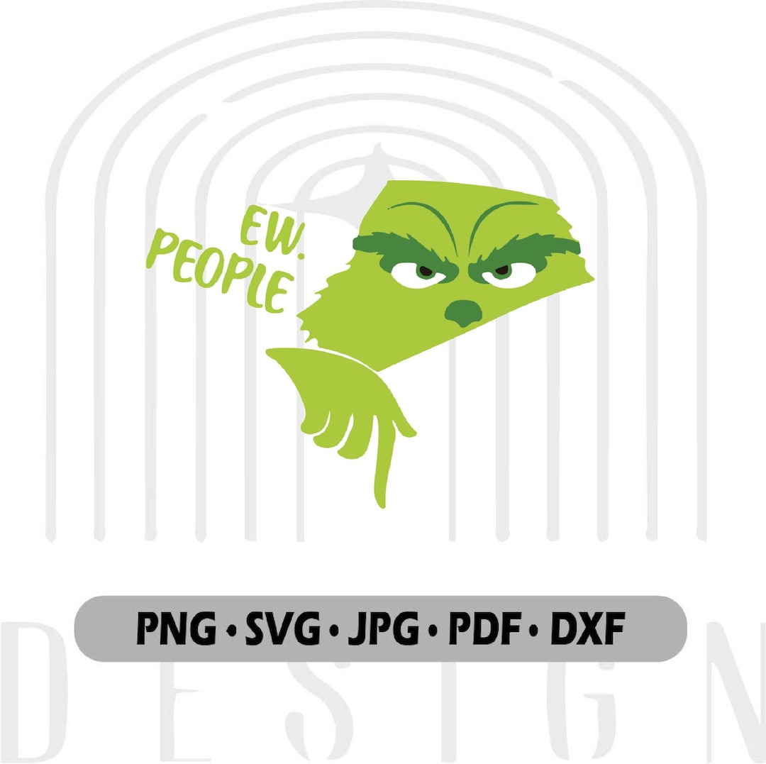 Ew People Svg Grinch Svg Archivo digital Cricut Archivo - Etsy España
