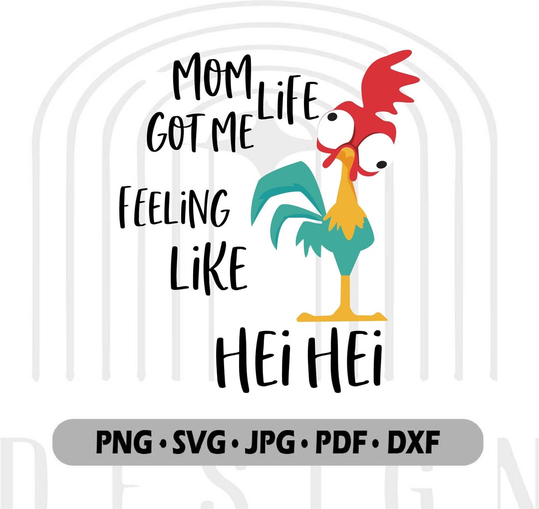 Mom Life Got Me Feeling Like Hei Hei Svg, New Mom Svg, Instant Digital ...