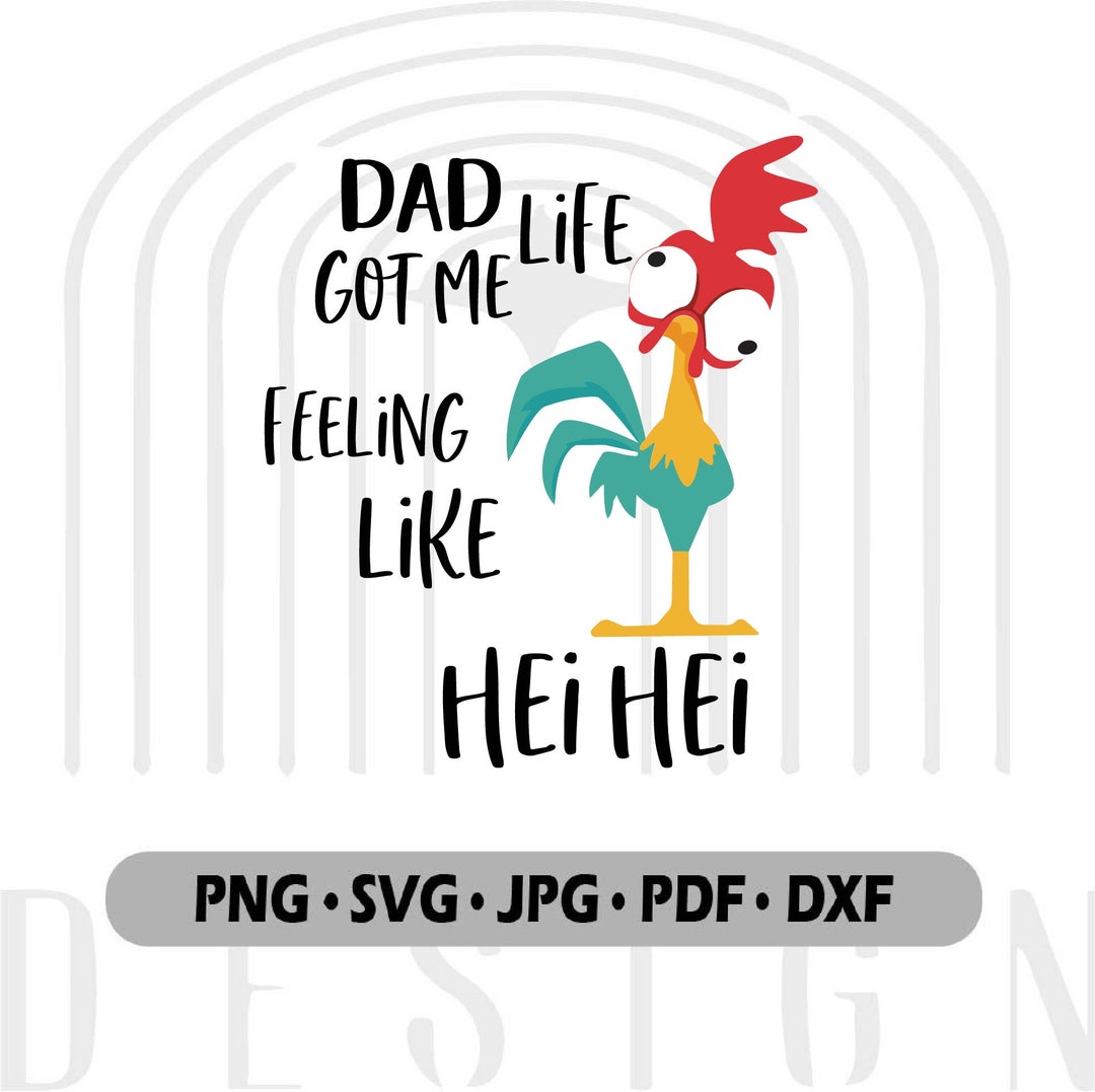 Dad Life Got Me Feeling Like Hei Hei Svg, New Daddy Svg, Instant ...
