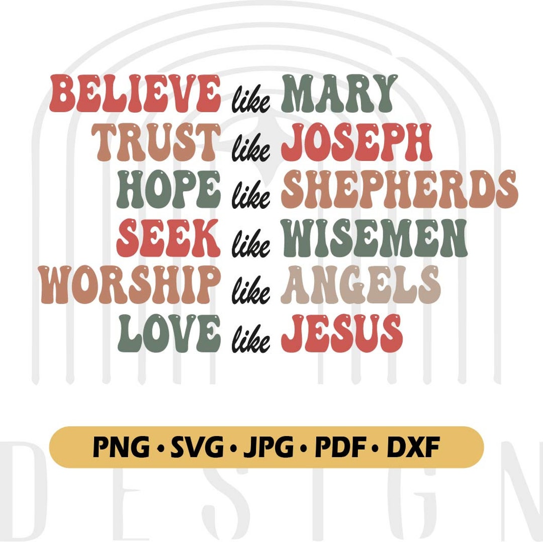 Believe Like Mary, Trust Like Joseph, Hope Like Shepherds, Seek Like ...