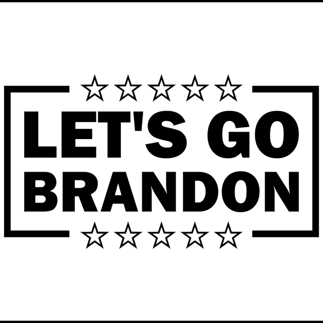 Let's Go Brandon Digital Download - .svg .pdf .png - F Joe Biden - for ...