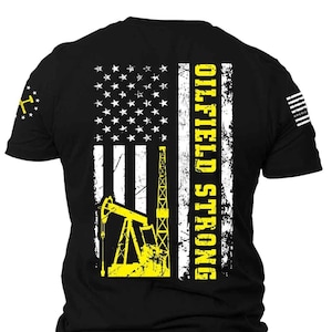 American Flag Oilfield Strong T-shirt | Oilfield Worker American Flag T ...