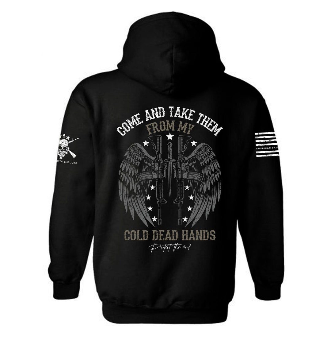 Come and Take Them My Cold Dead Hands Hoodie Protect the 2nd 2nd ...