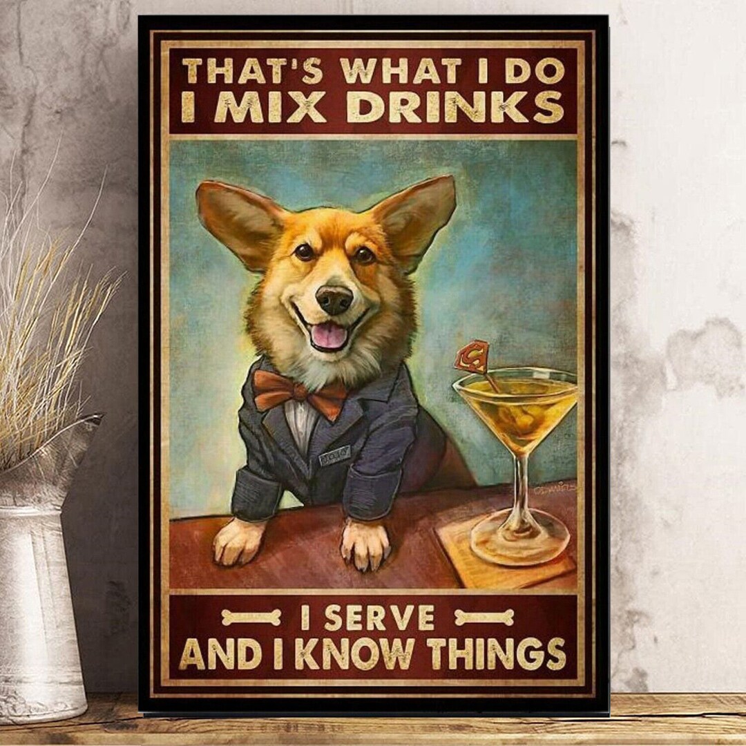Metal Aluminum Sign - That’s What I Do I Mix Drinks I Serve and I Know ...