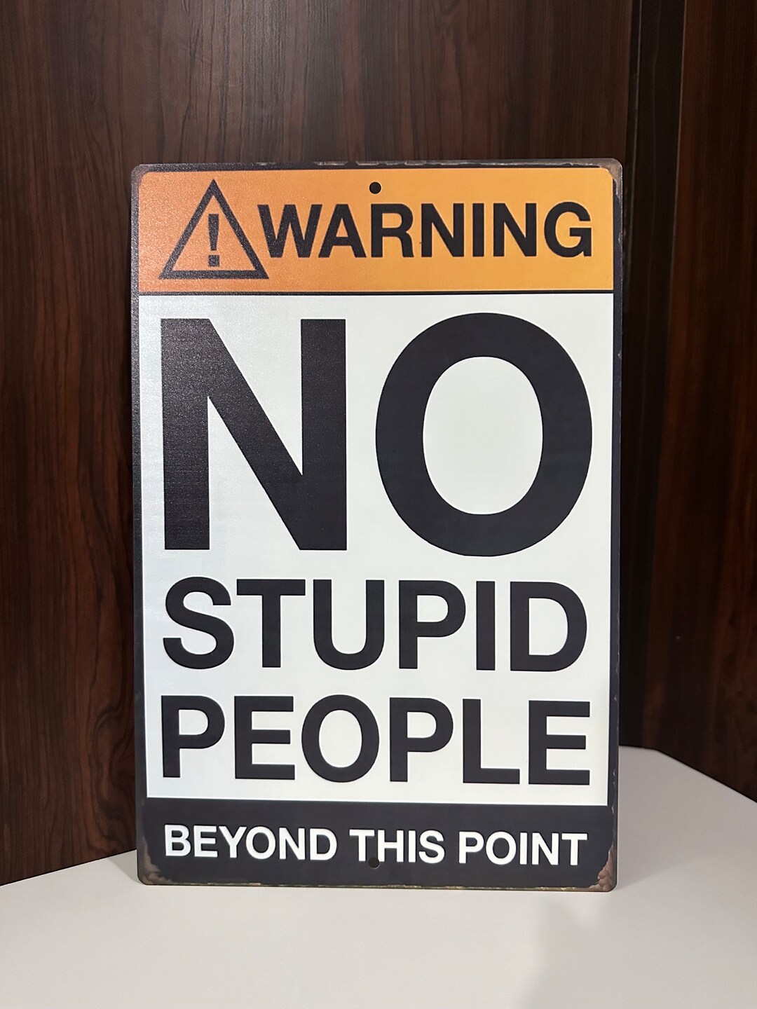 Funny Aluminum Sign Warning No Stupid People - Etsy