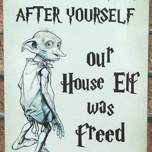 Metal Aluminum Sign - Please Clean up After Yourself Our House Elf Was ...