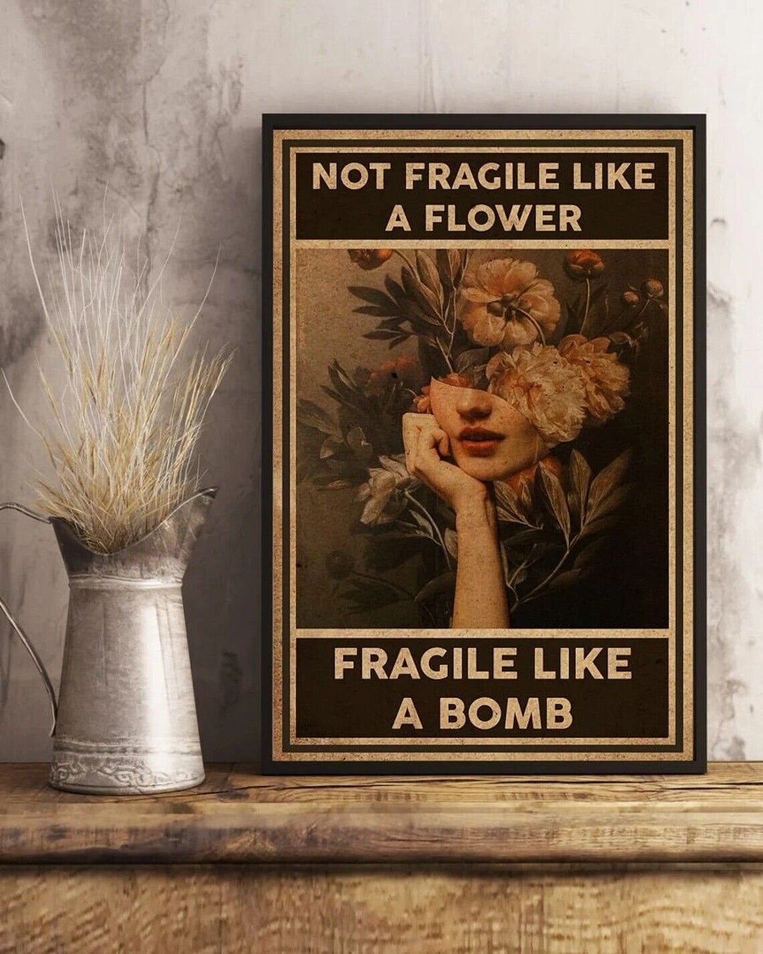 Metal Tin Sign - Not Fragile Like A Flower Fragile Like A Bomb #176 - Etsy