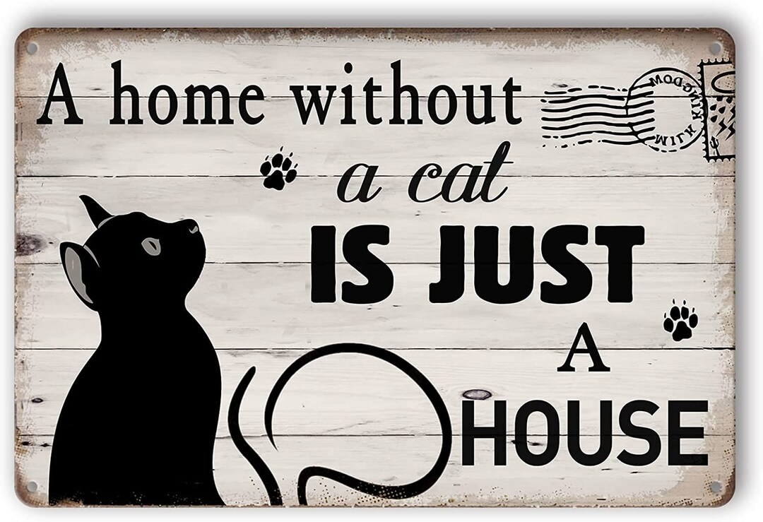 Funny Metal Aluminum Sign A Home Without A Cat is Just A House - Etsy