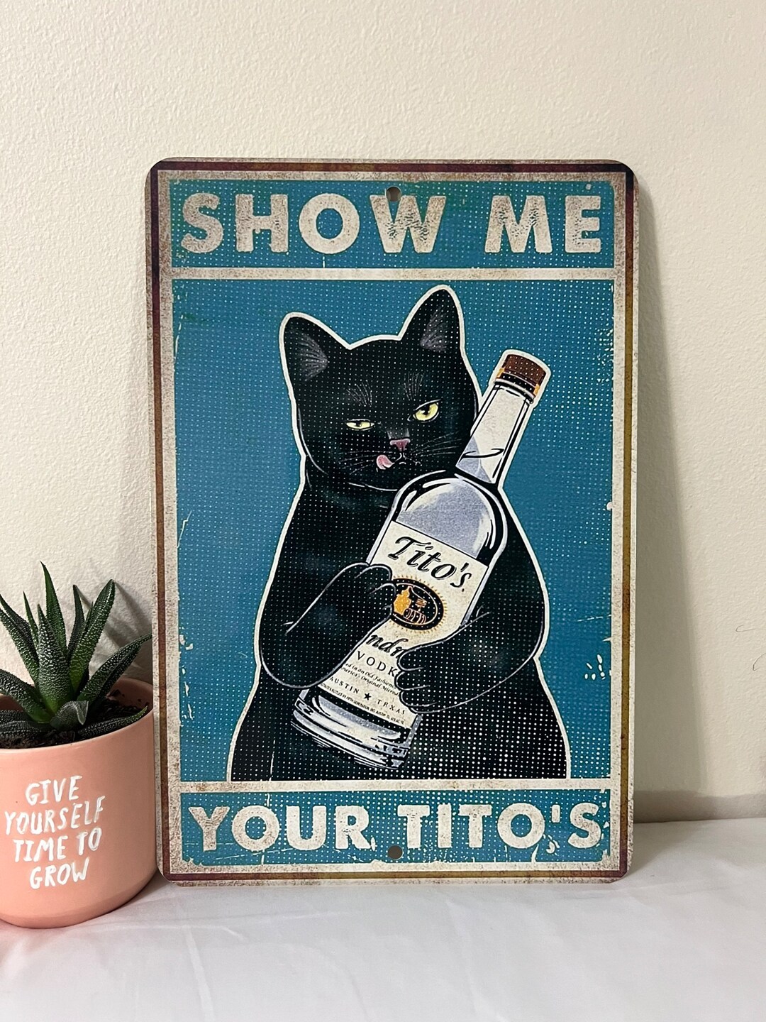 Metal Aluminum Sign Show Me Your Tito's #165 - Etsy