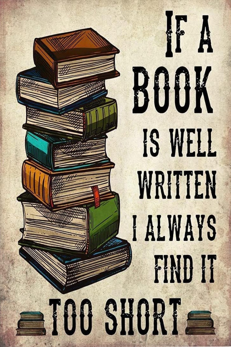 Metal Aluminum Sign - If A Book is Well Written I Always Find It Too ...