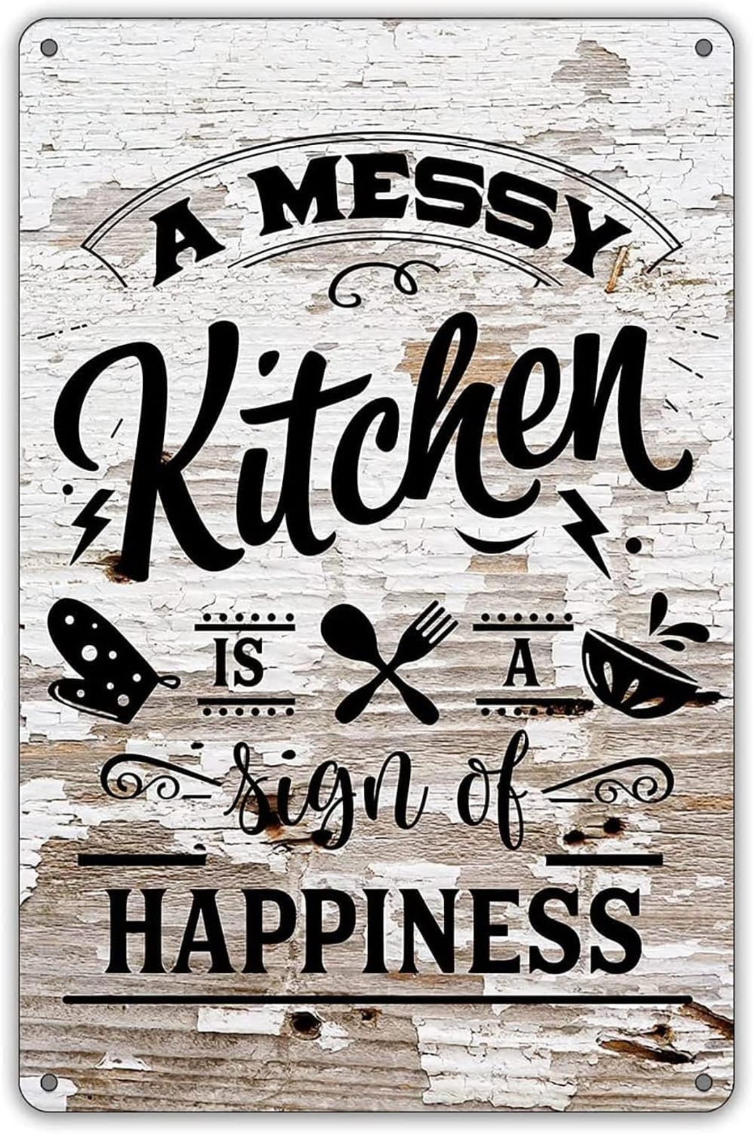 Metal Aluminum Sign - A Messy Kitchen is A Sign of A Happiness - Etsy