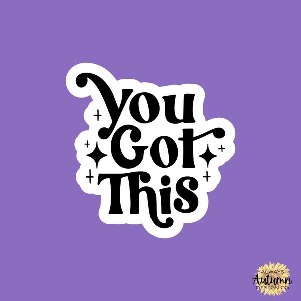 You Got This Sticker - Etsy
