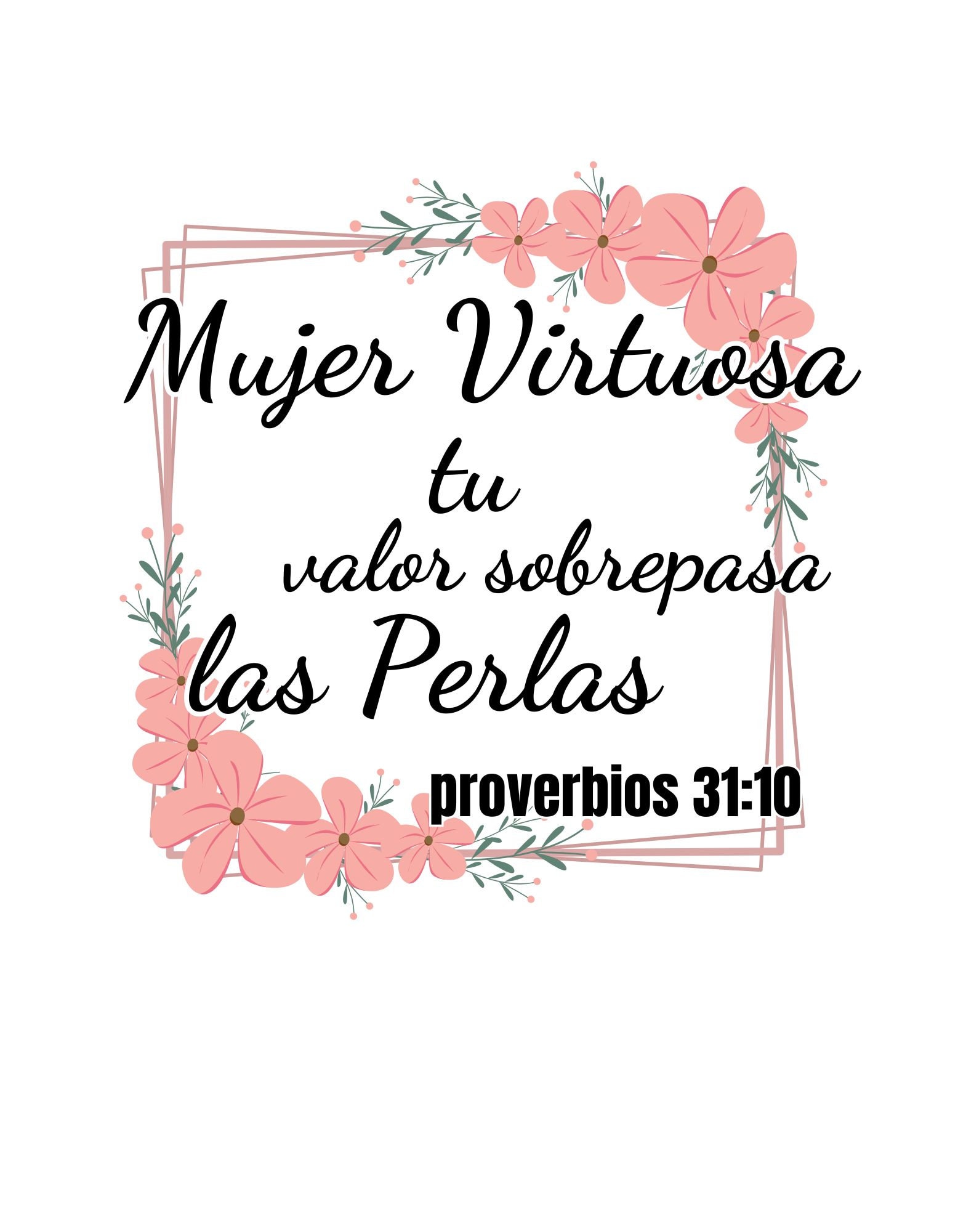 Mujer Virtuosa Tu Valor Sobrepasa Las Perlas Proverbios 31:10 Diseno ...