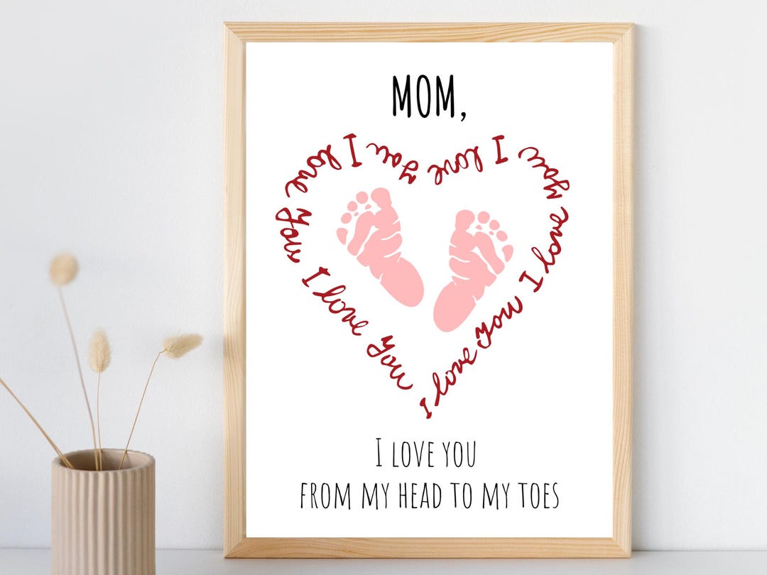 Mom I Love You From My Head to My Toes Foot Print Printable | Children ...