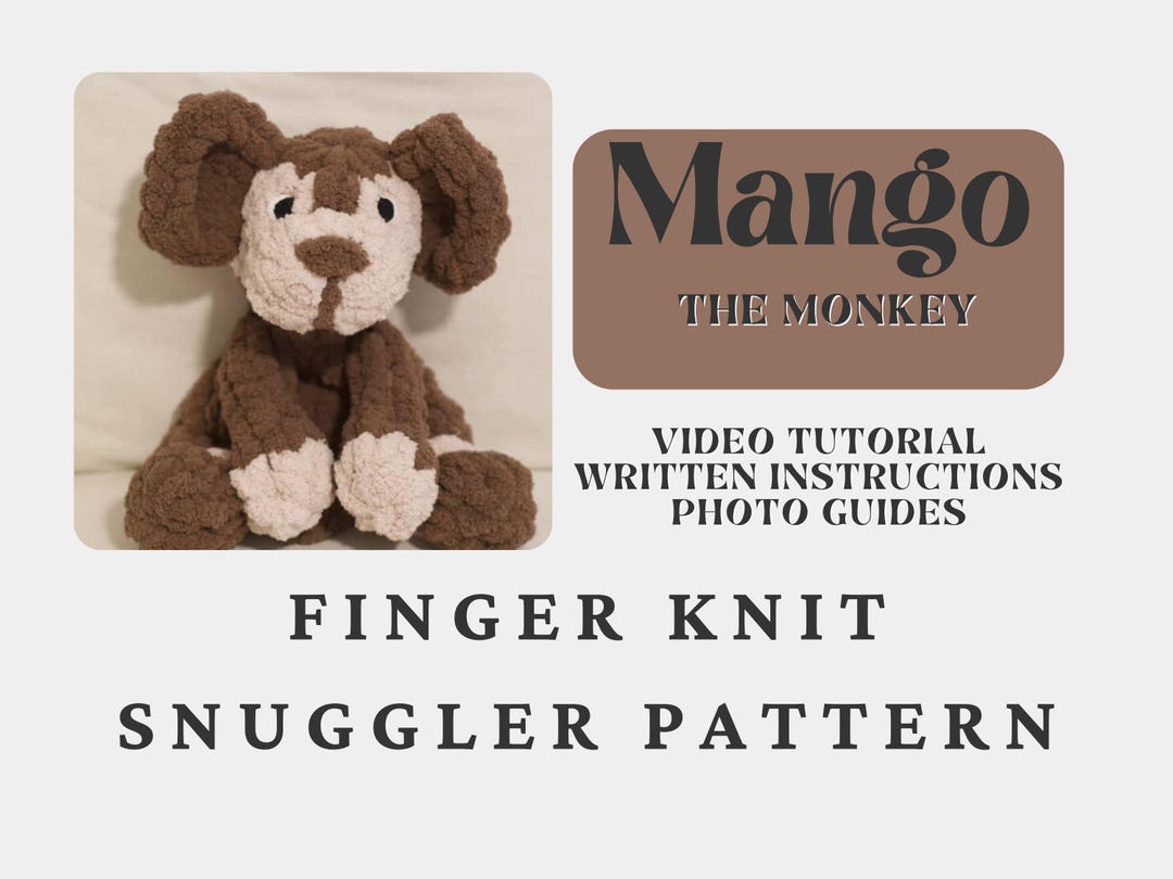 Chunky Knit Monkey Snuggler Pattern: Mango, Full Video Tutorial (PDF ...