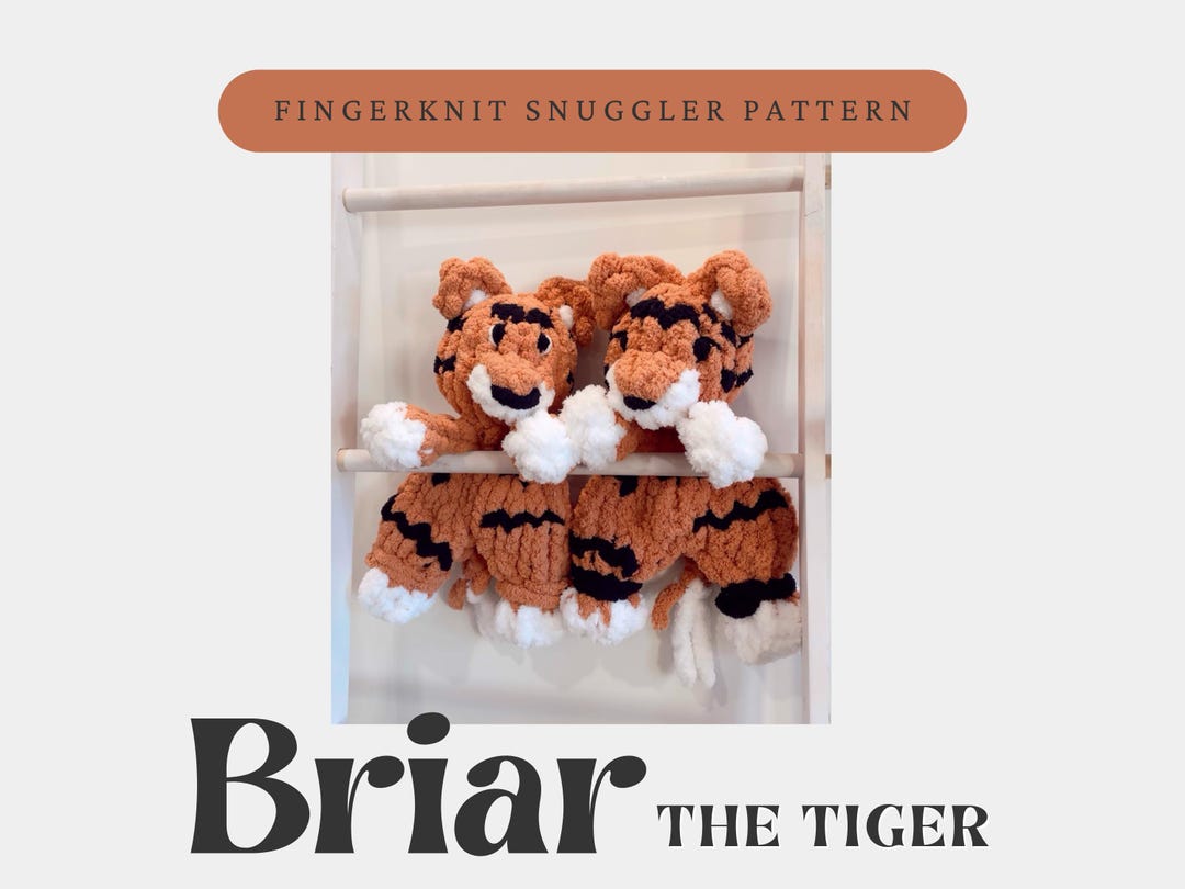Briar the Tiger Snuggler Pattern / Chunky Knit Tiger / Hand Knit Tiger ...