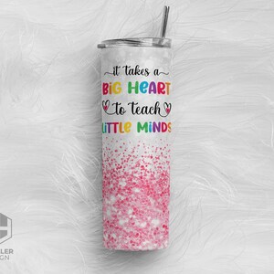 Pink Glitter Teacher Tumbler PNG, Big Heart to Teach Little Minds, 20oz ...