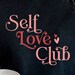 Self Love Club SVG, Hello Valentine Svg, Valentine's Day Svg, Self Love ...