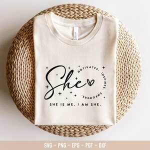 I Am She SVG PNG PDF, She Motivates Inspires Empowers Svg, She is Me ...