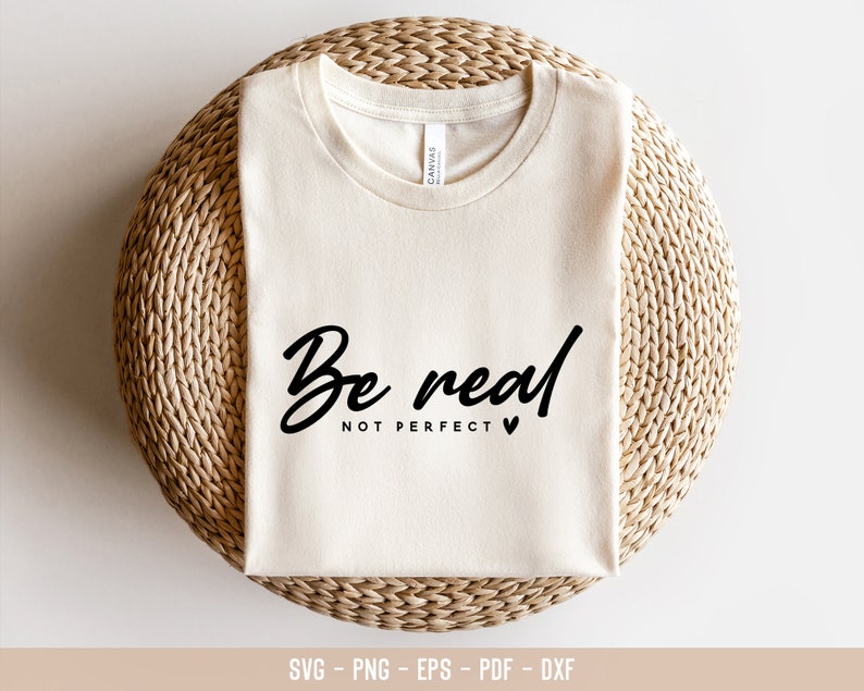 Be Real Not Perfect SVG Worthy Svg Positive Svg | Etsy