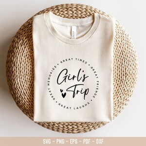 Girl's Trip SVG PNG PDF, Girl's Weekend 2023 Svg, Great Times, Great ...