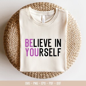 Believe in Yourself SVG PNG PDF, Be You Svg, Inspirational Svg, Quotes ...