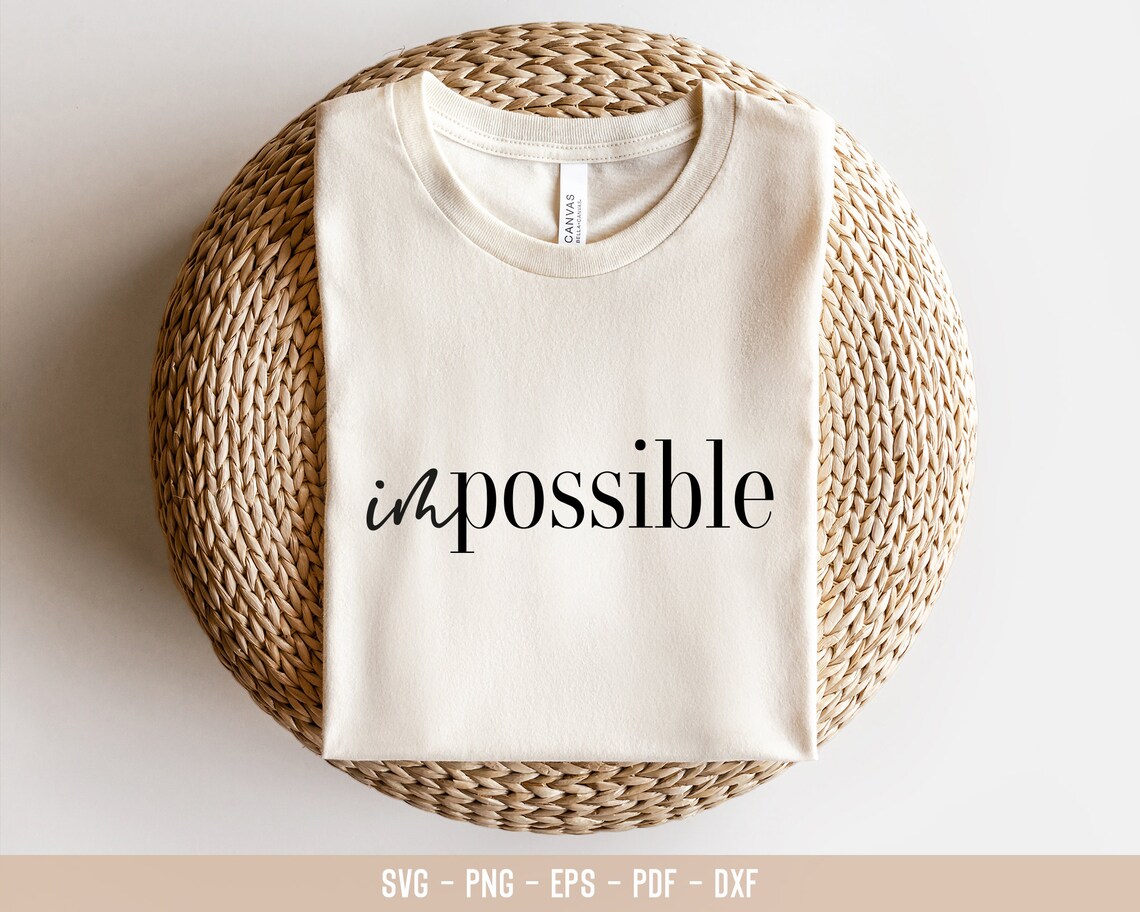 Impossible SVG PNG PDF, Fabulous Svg, Boss Svg, Hustle Svg, Quote Svg ...