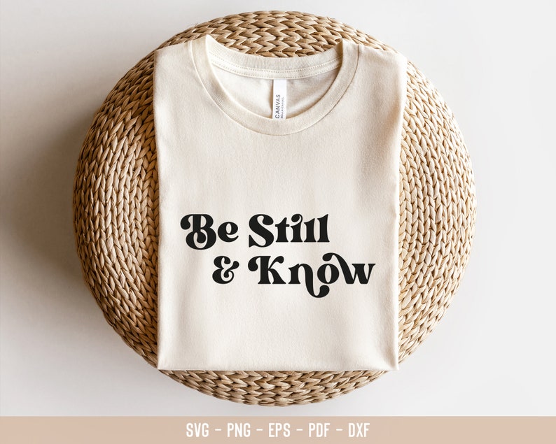 Be Still & Know SVG Christian Svg Inspirational Svg | Etsy